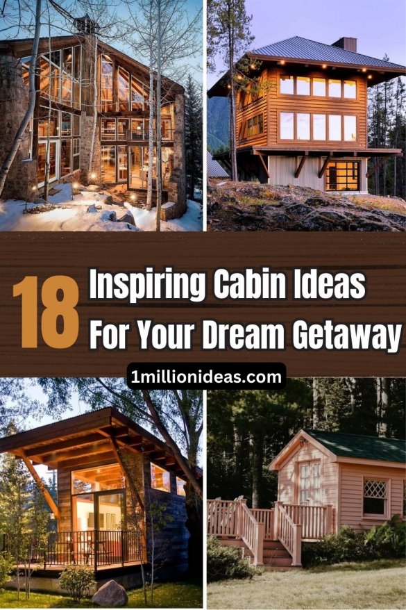 18 Inspiring Cabin Ideas For Your Dream Getaway