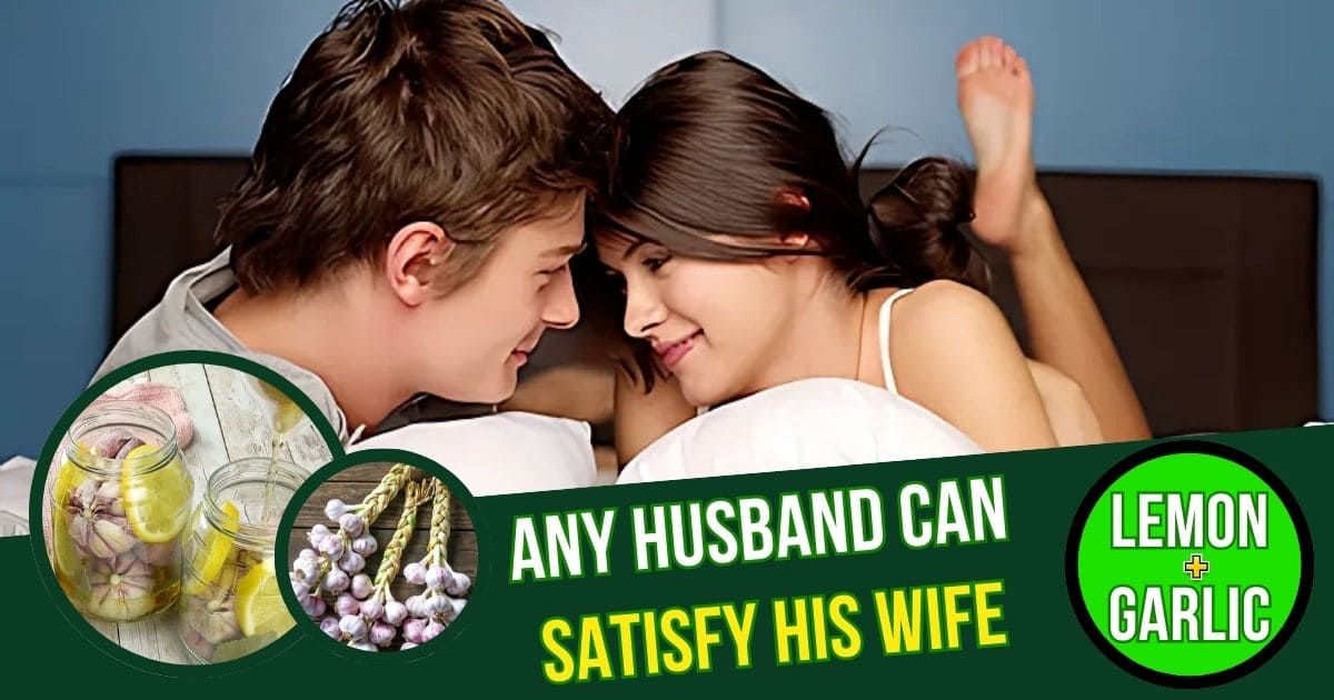 Any Husband Can Satisfy His Wife in Bed Thanks to This Powerful Combination